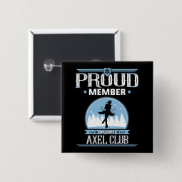 Proud Member of the Axel Club Figure Skater Pin | Zazzle