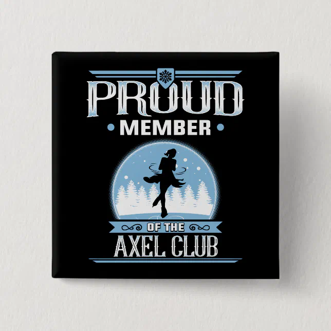 Proud Member of the Axel Club Figure Skater Pin | Zazzle