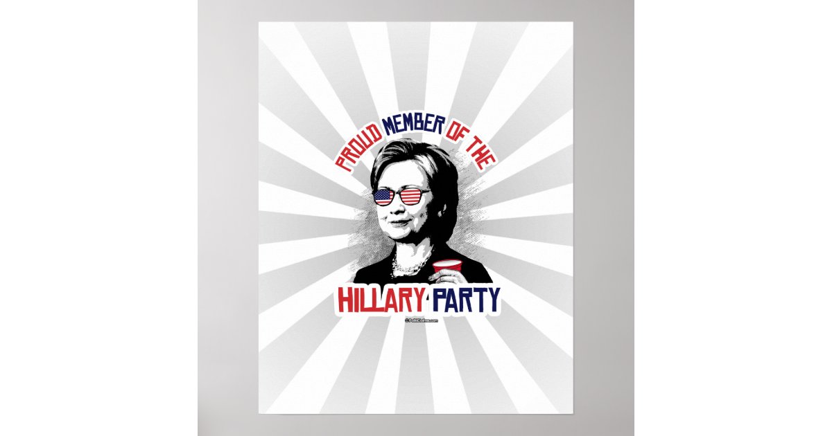 Proud Member of the Hillary Party Poster | Zazzle