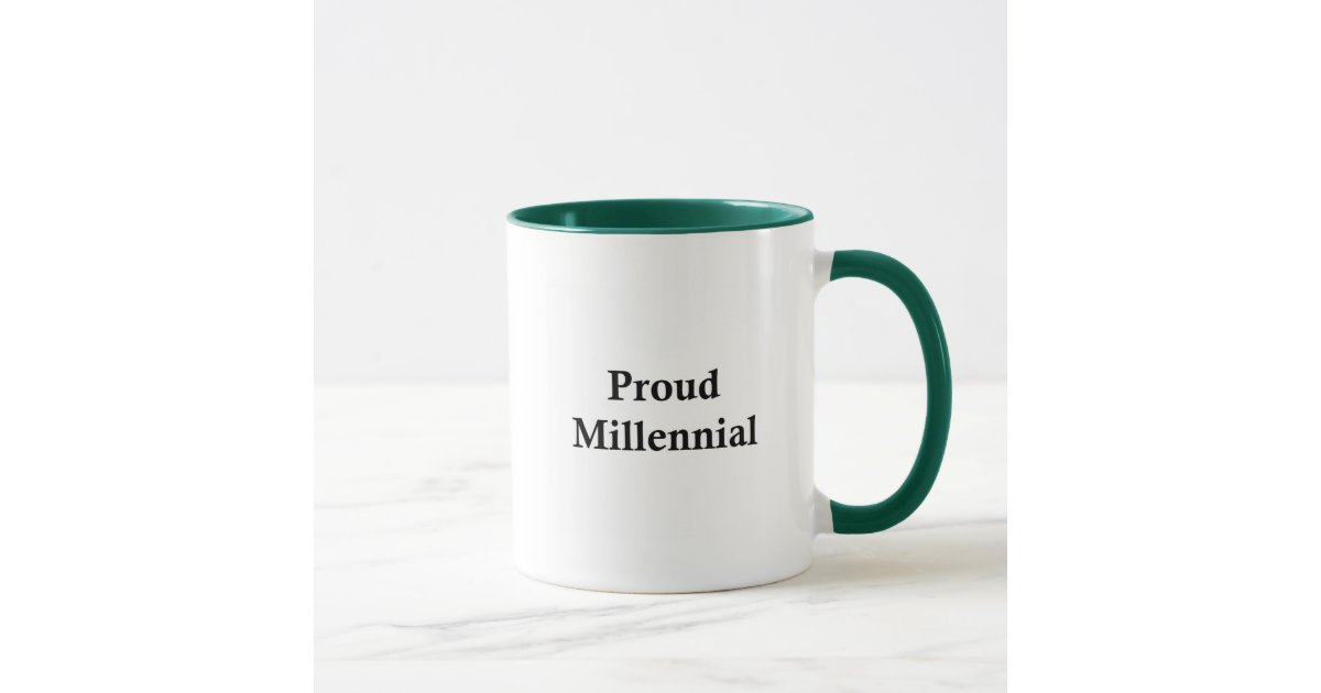 Proud Millennial Mug | Zazzle