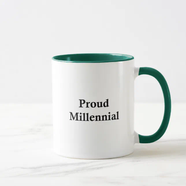 Proud Millennial Mug | Zazzle