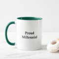 Proud Millennial Mug | Zazzle