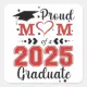 Proud Mom of 2025 Graduate Graduation Mother Day Square Sticker | Zazzle
