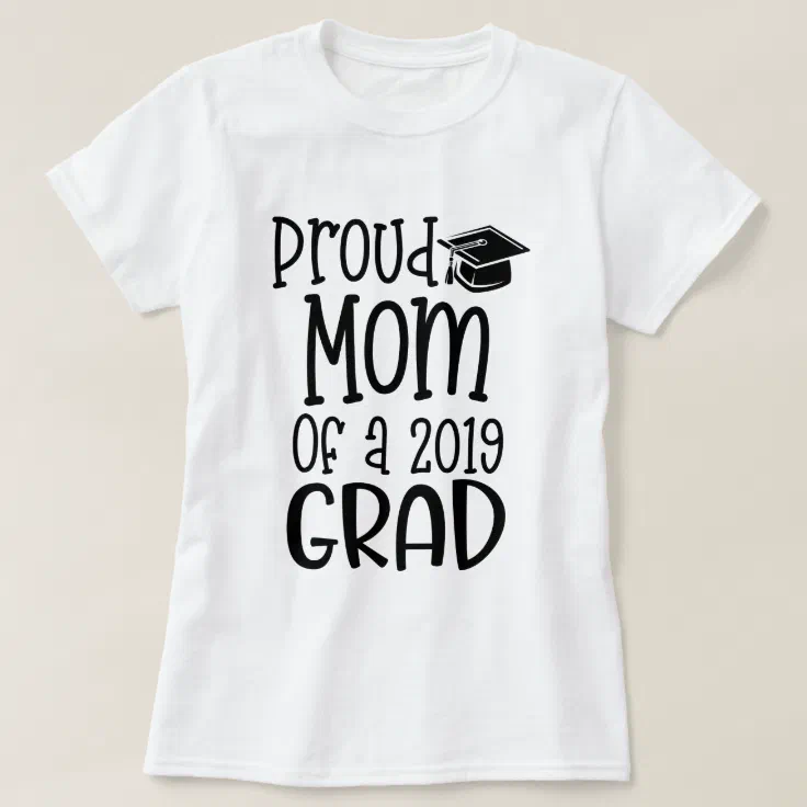 Proud Mom of a 2019 Grad Senior Gift T-Shirt | Zazzle
