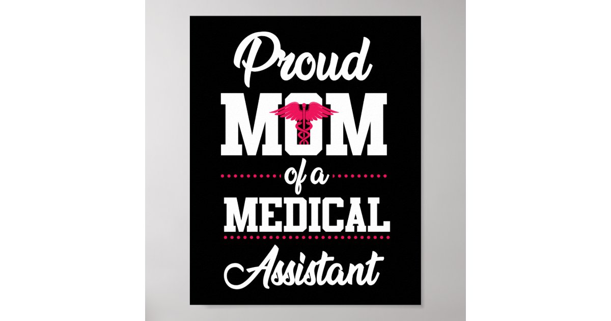 Proud Mom Of A Medical Assistant CMA Poster | Zazzle