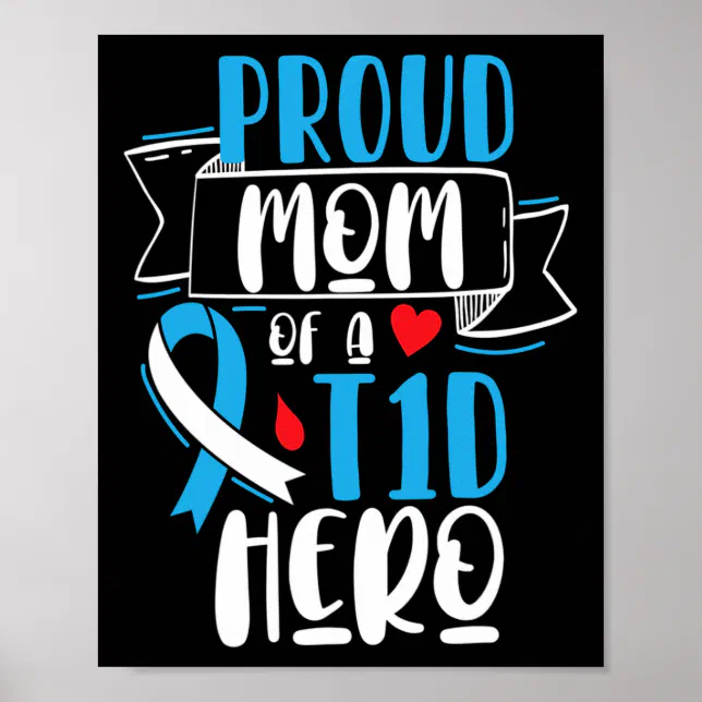 Proud Mom Of A T1D Hero Type 1 Diabetes Mom Awaren Poster | Zazzle