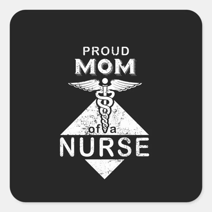 Proud Mom Of Nurse Mother Family Nurse Graduation Square Sticker | Zazzle