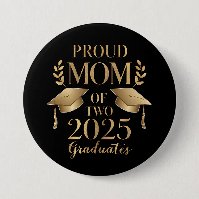 Proud Mom of Two 2025 Graduates Graduate Twins Button | Zazzle