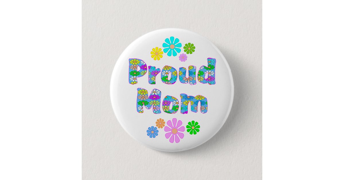 Proud Mom Pinback Button | Zazzle