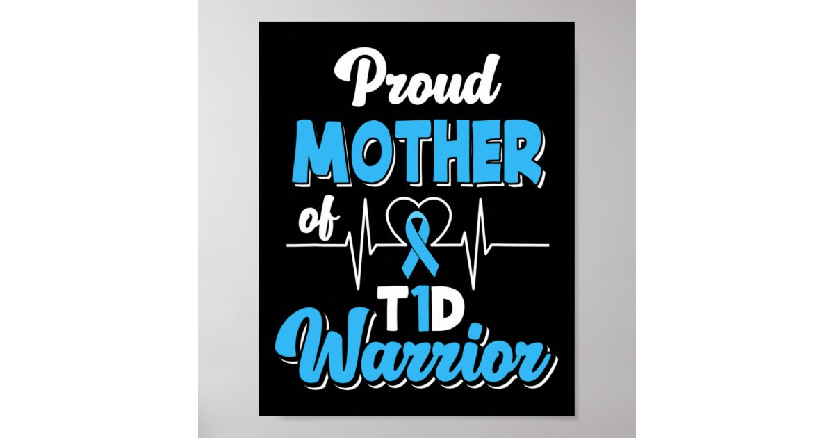 Proud Mother Of A T1d Warrior Diabetic Diabetes Aw Poster | Zazzle