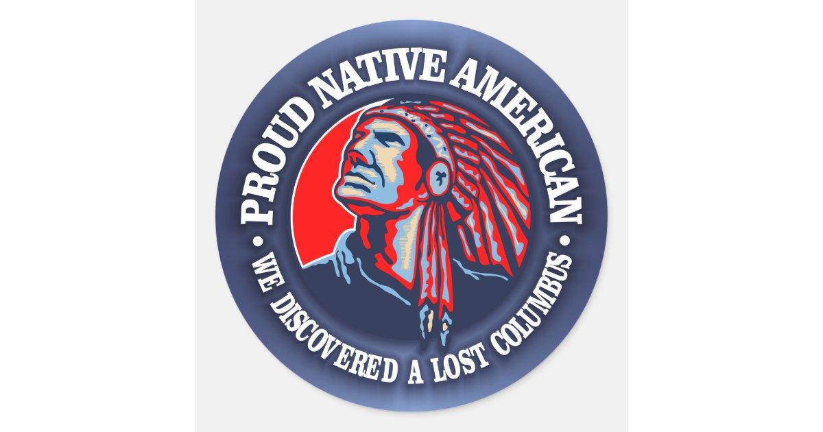 Proud Native American 2 Classic Round Sticker | Zazzle