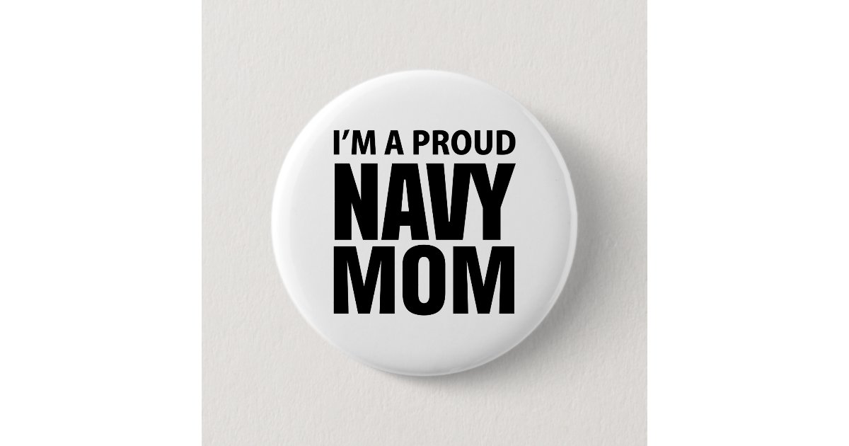 Proud Navy Mom button | Zazzle