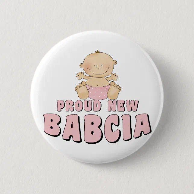 PROUD NEW BABCIA BUTTON | Zazzle