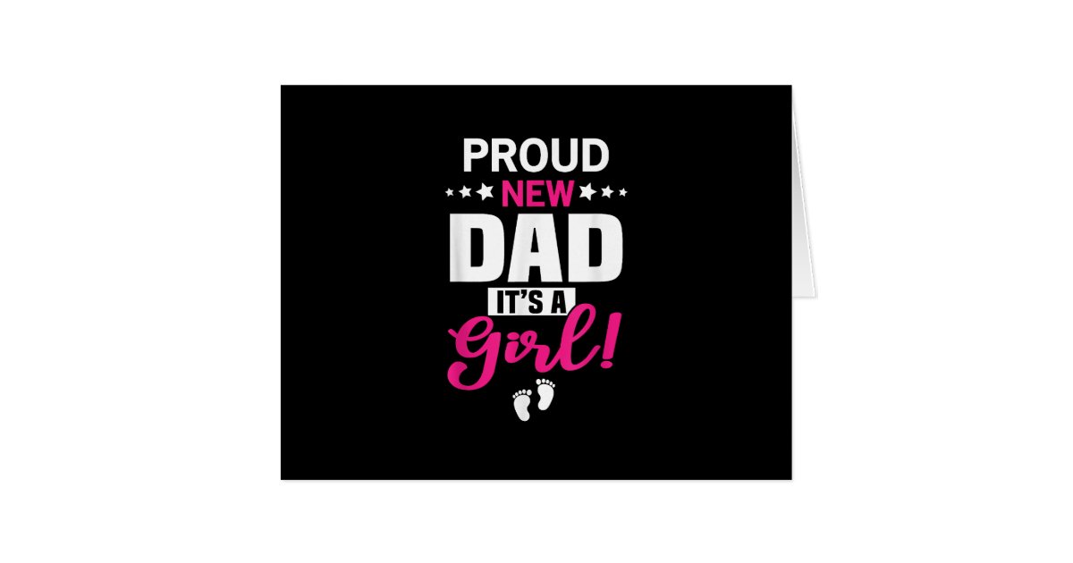 Proud New Dad It's A Girl | Zazzle