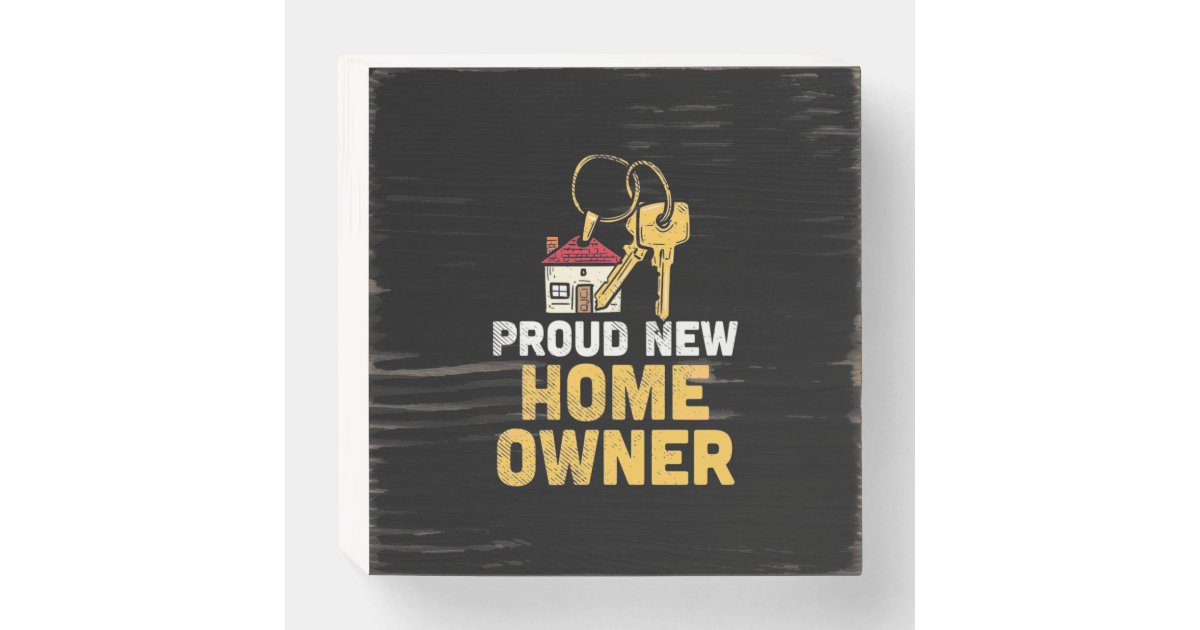 Proud New Home Owner Wooden Box Sign | Zazzle