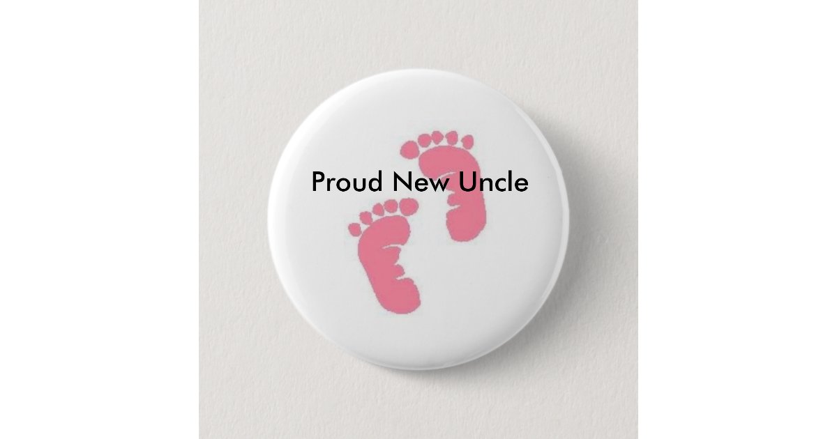 Proud New Uncle Pinback Button | Zazzle
