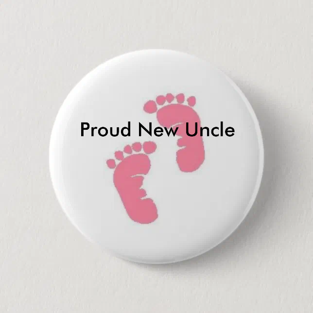 Proud New Uncle Pinback Button | Zazzle