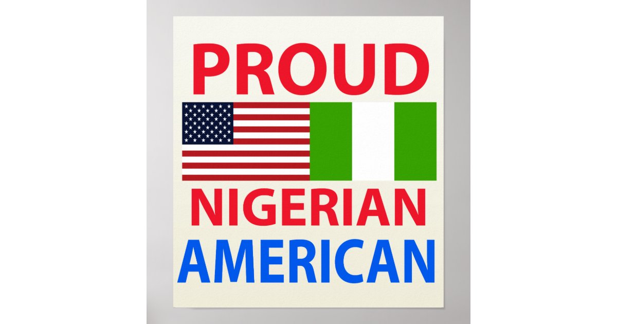 Proud Nigerian American Poster | Zazzle