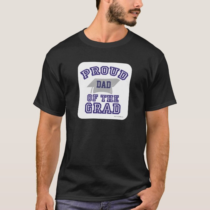 Proud of My Grad! T-Shirt | Zazzle