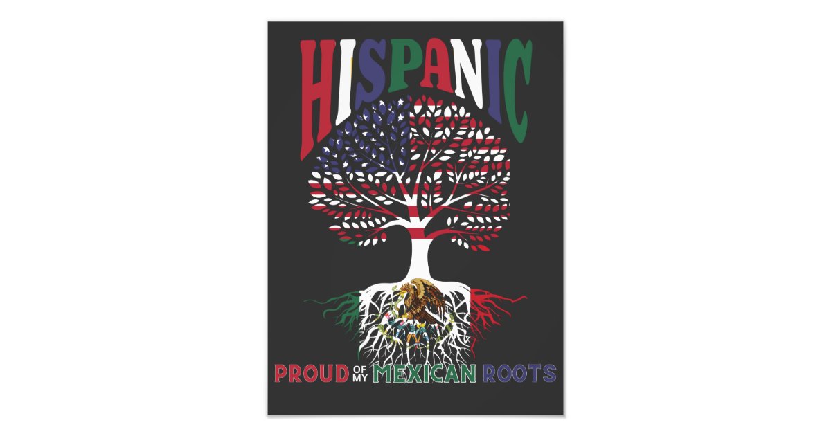 proud of my Mexican roots Hispanic Heritage Month Photo Print | Zazzle