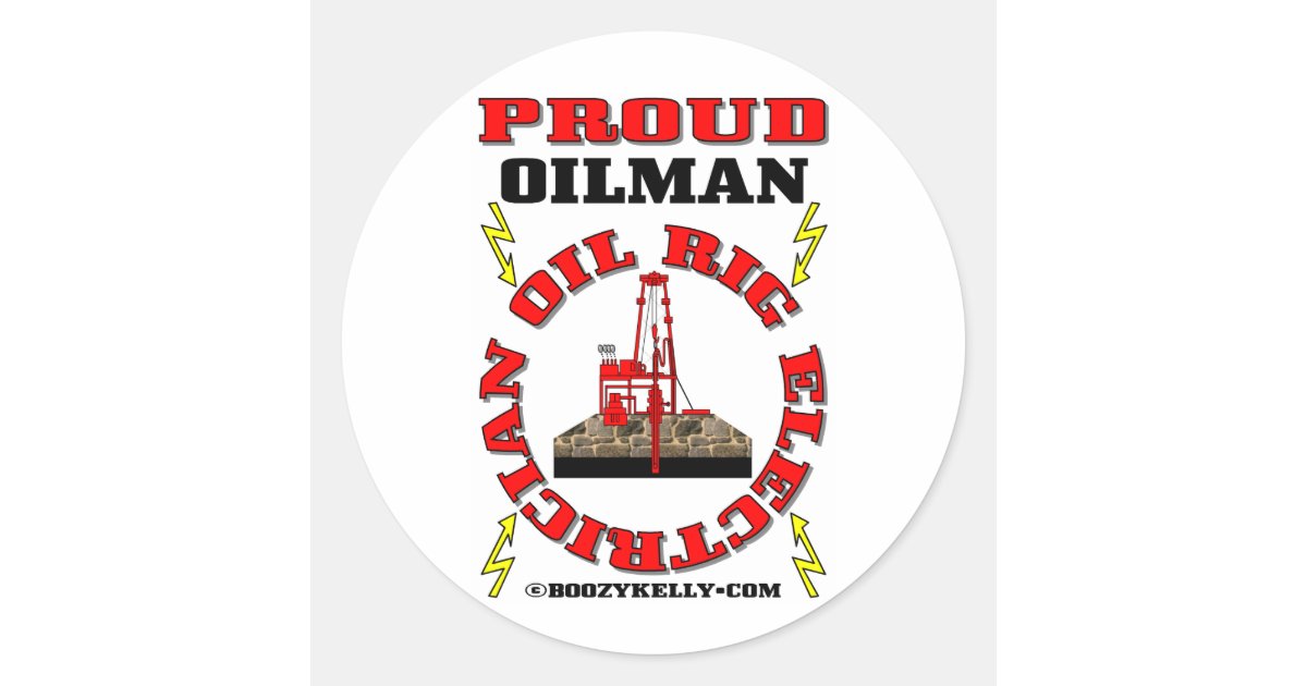 Proud Oilman,Oil Rig Electrician,Oil Rig Sticker, Classic Round Sticker ...
