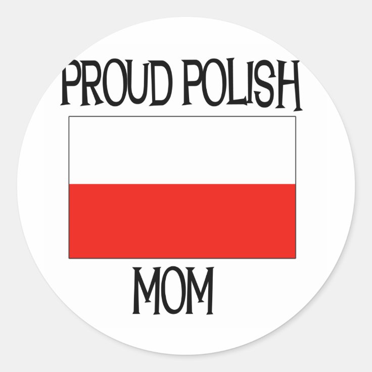 Proud Polish Mom Classic Round Sticker | Zazzle