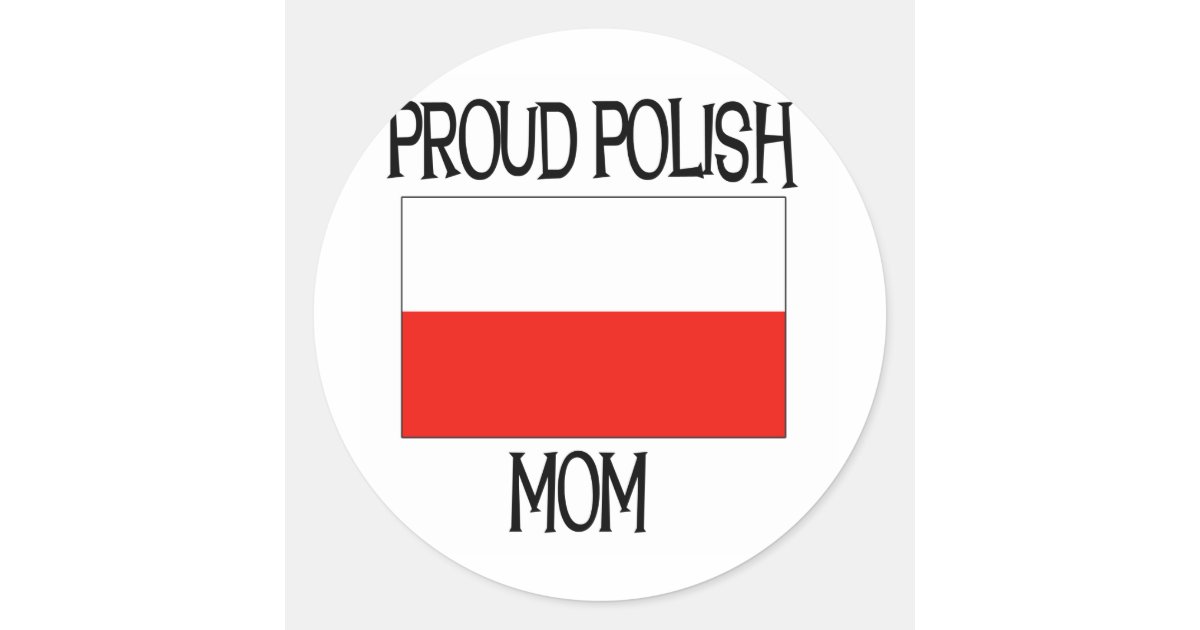 Proud Polish Mom Classic Round Sticker | Zazzle