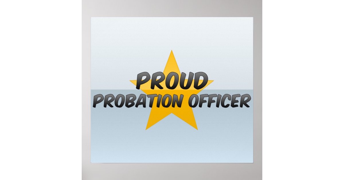 Proud Probation Officer Poster | Zazzle