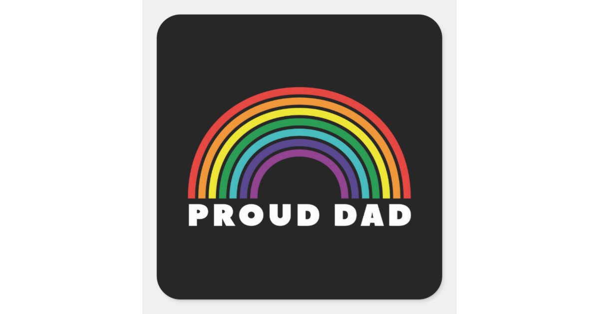 Proud Rainbow Dad Square Sticker | Zazzle