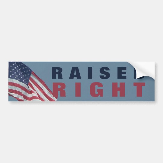 Proud Republican Raised Right | Funny Political Bumper Sticker | Zazzle.com