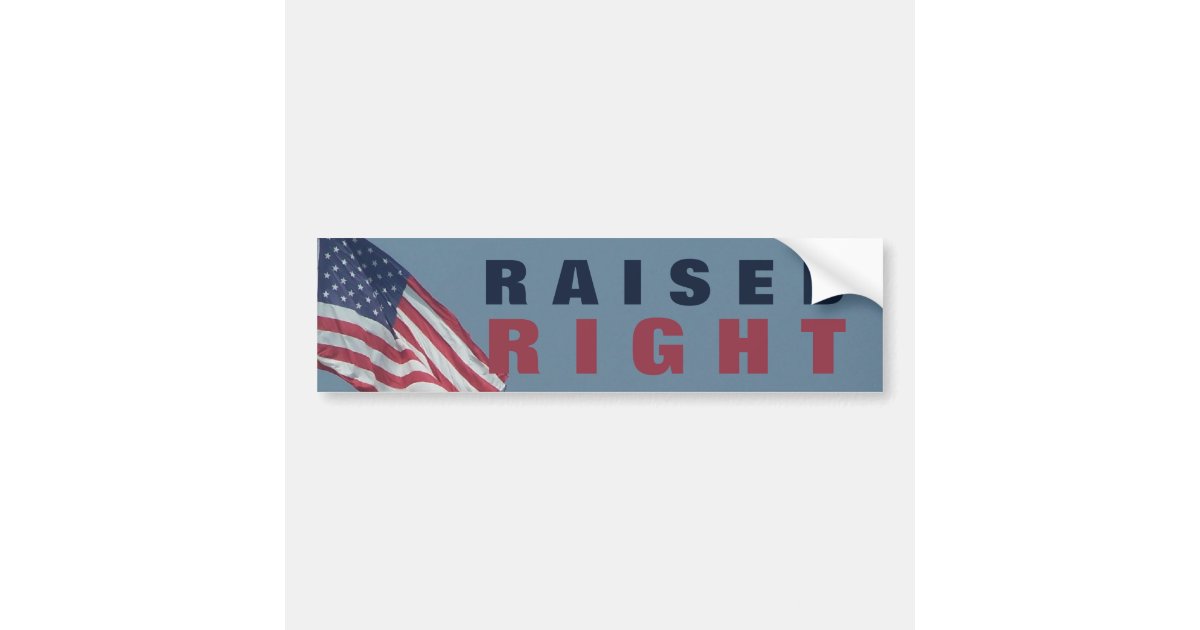 Proud Republican Raised Right | Funny Political Bumper Sticker | Zazzle