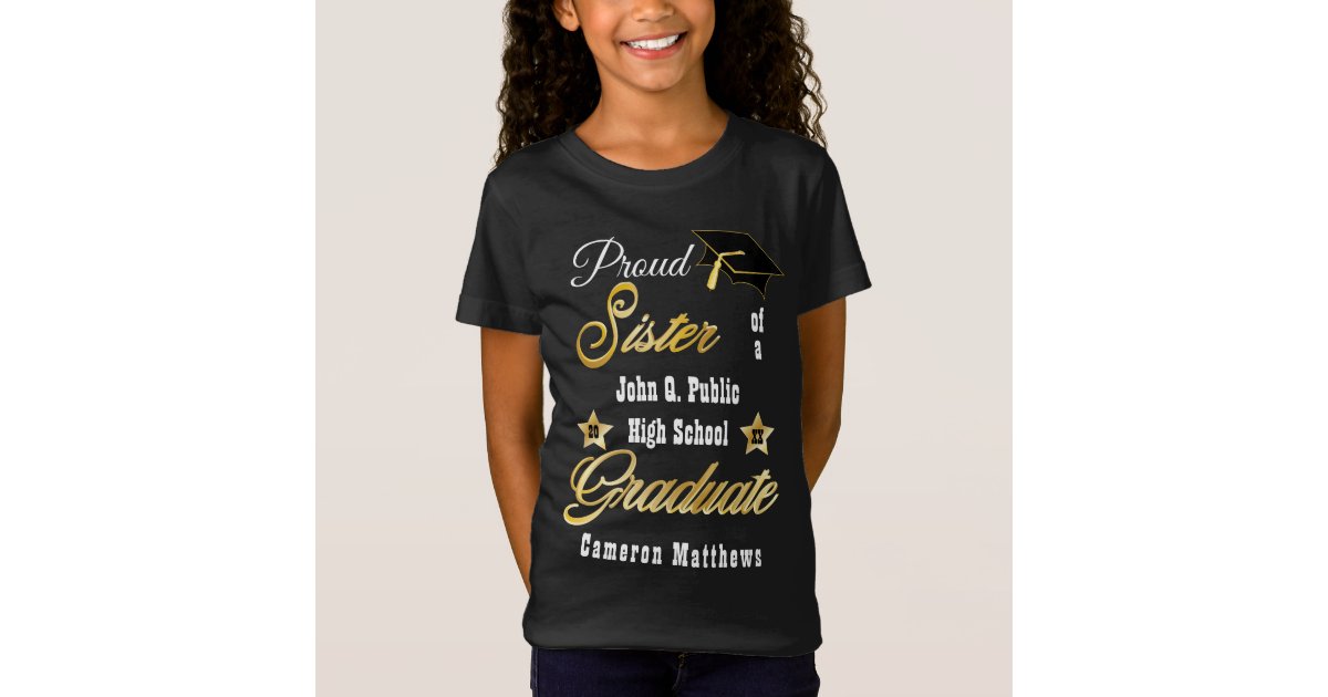Proud Sister of Graduate Name | School Graduation T-Shirt | Zazzle