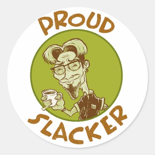Proud Slacker Stickers | Zazzle