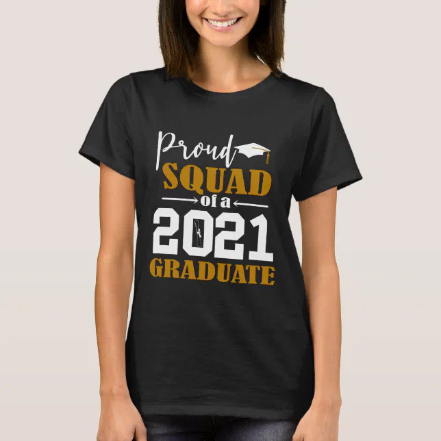 Proud Squad of a 2021 Graduate White T-Shirt | Zazzle