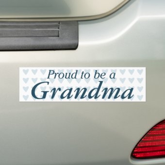 Proud to be a Grandma! Bumper Sticker | Zazzle