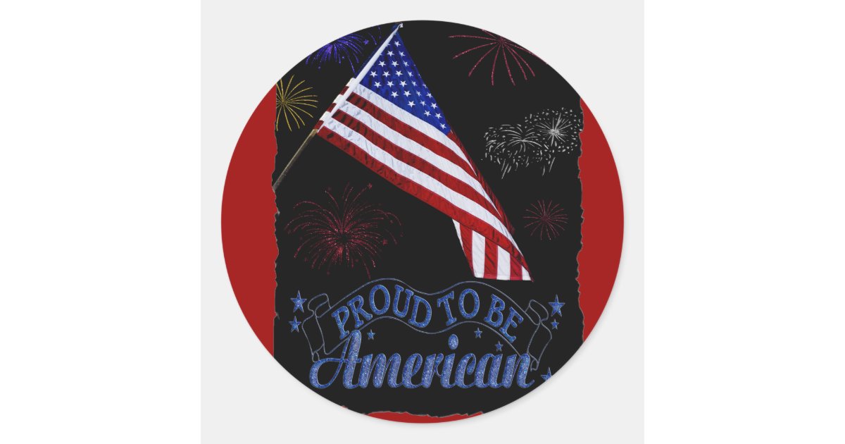 proud to be American Patriotic stickers | Zazzle