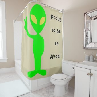 "Proud to be an Alien" Green Alien Shower Curtain | Zazzle