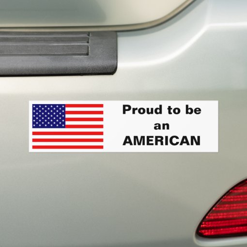Proud to be an American Bumper Sticker | Zazzle