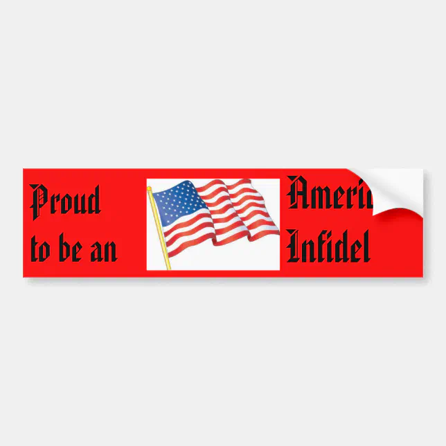 Proud to be an American Infidel! Bumper Sticker | Zazzle