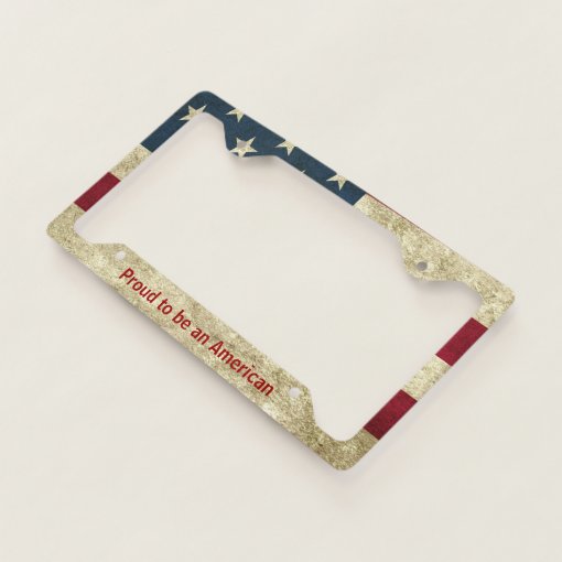Proud to be an American License Plate Frame | Zazzle