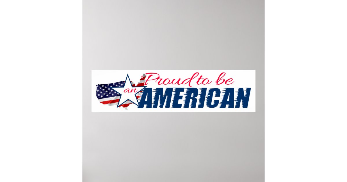 Proud to be an American Poster | Zazzle