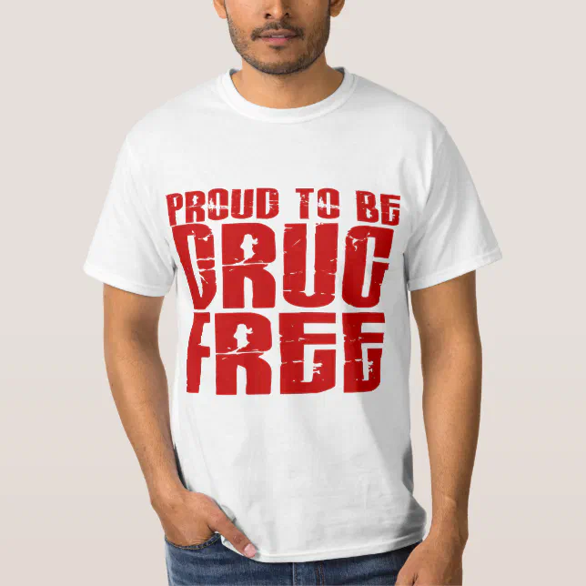Proud To Be Drug Free 2 T-Shirt | Zazzle
