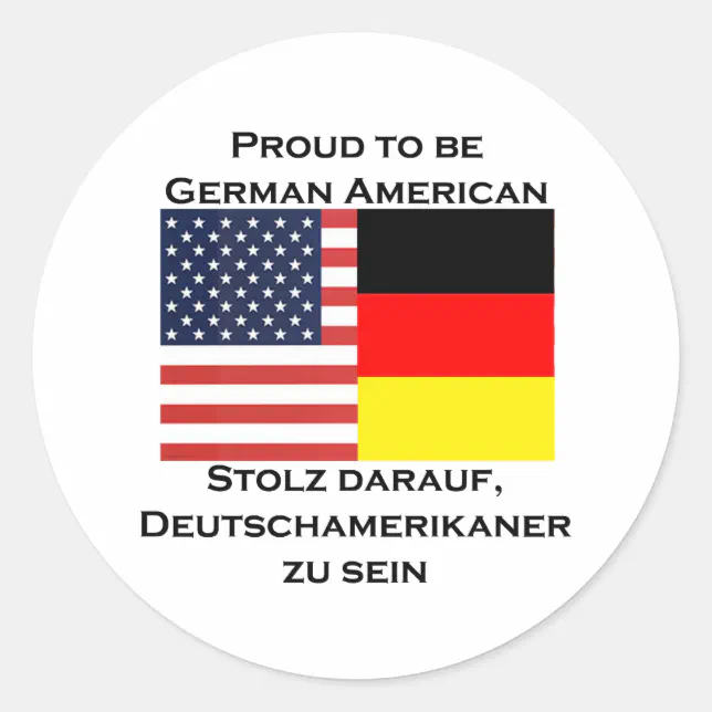 Proud to be German American Classic Round Sticker | Zazzle