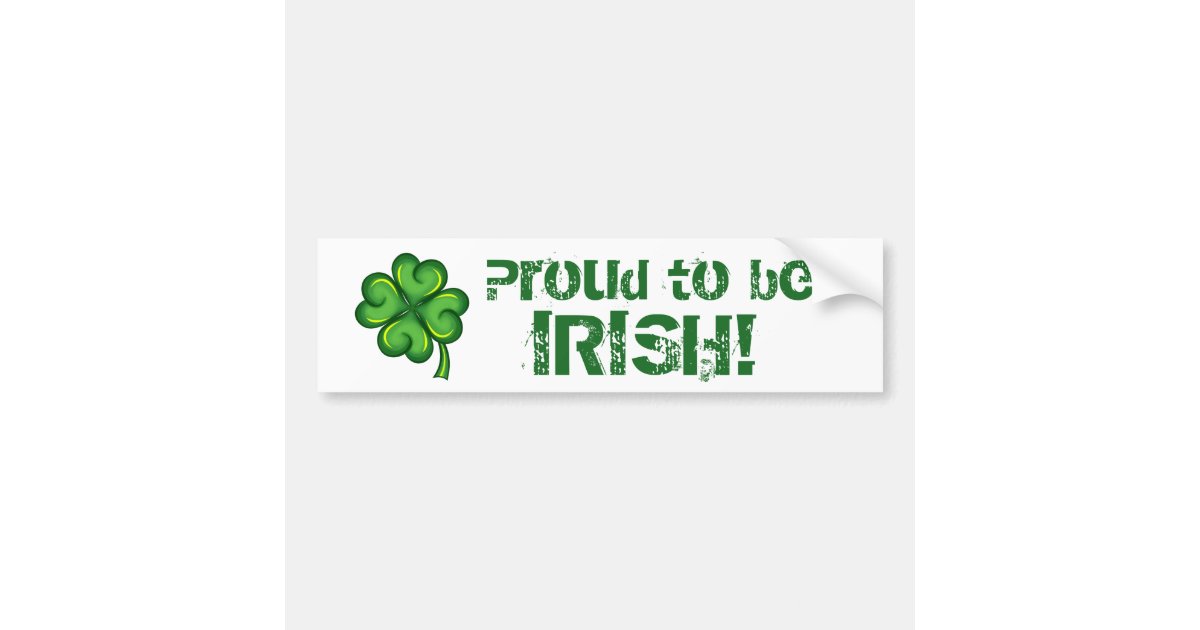 Proud To Be Irish Bumper Sticker Zazzle