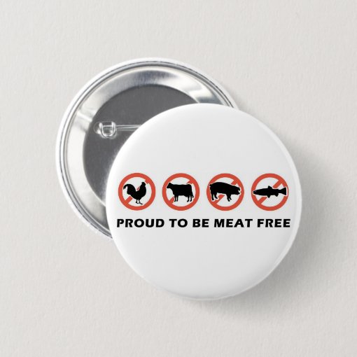 Proud To Be Meat Free Vegetarian Button | Zazzle