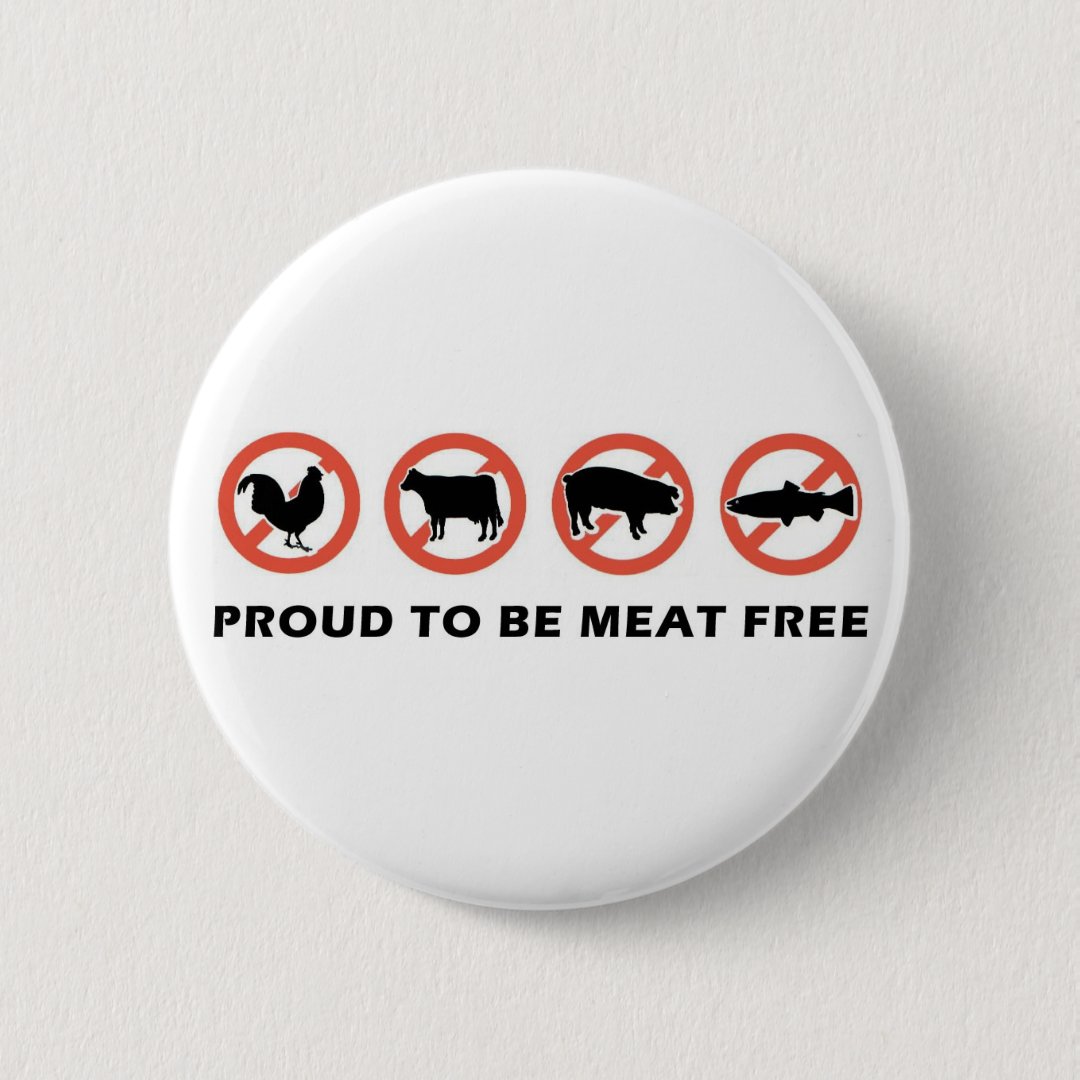 Proud To Be Meat Free Vegetarian Button | Zazzle