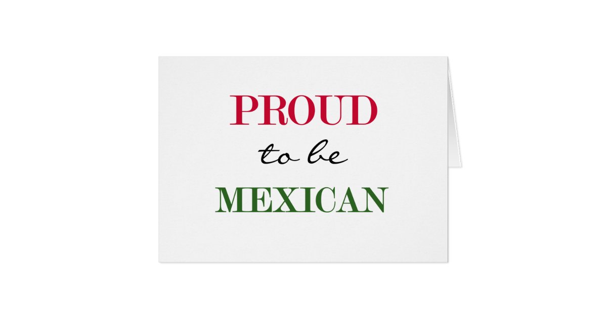 Proud To Be Mexican | Zazzle