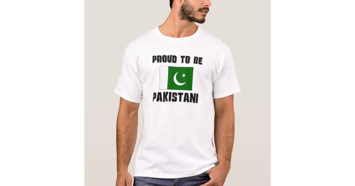 Proud To Be PAKISTANI T-Shirt | Zazzle