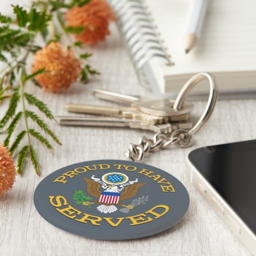 Proud To Have Served Keychain | Zazzle