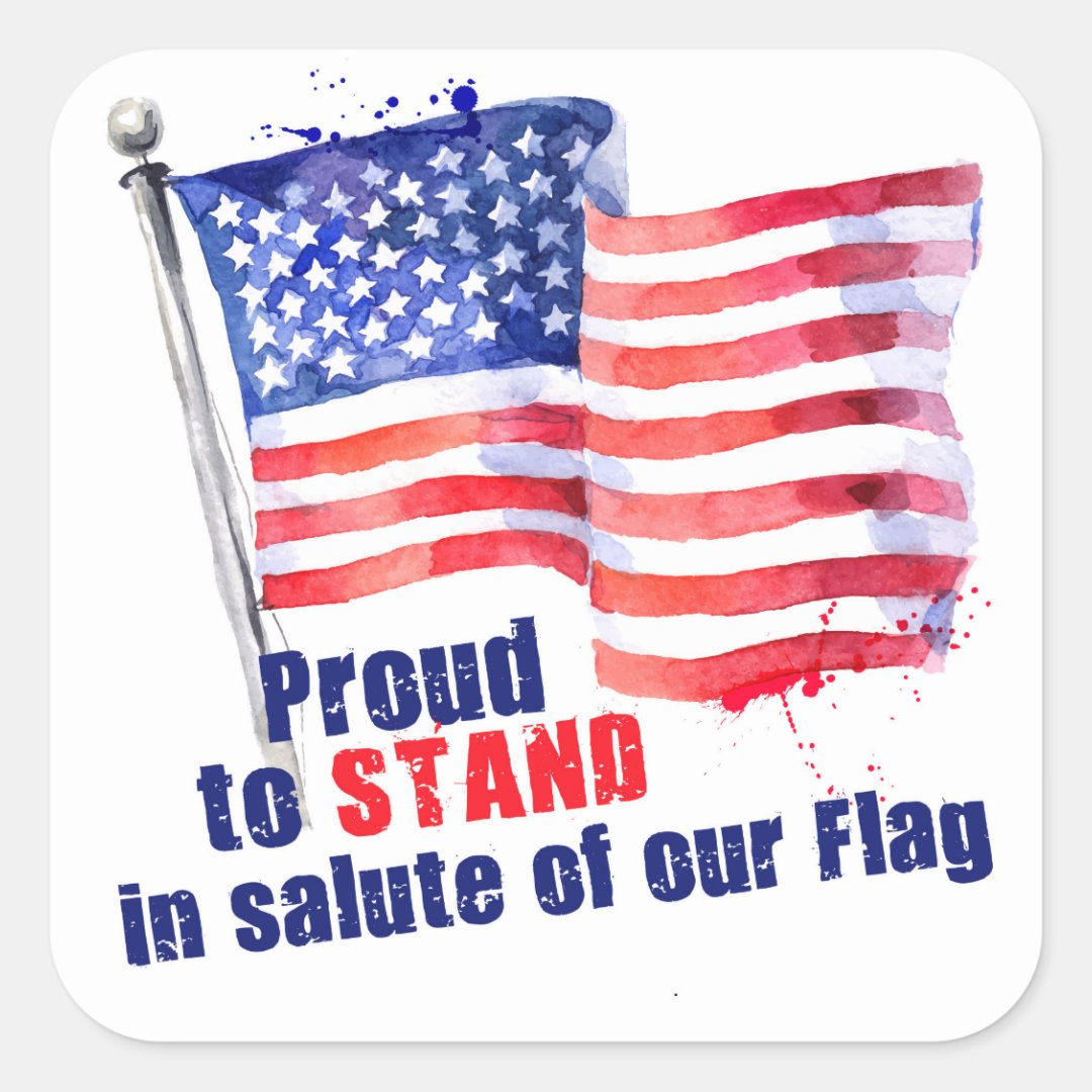 Proud to Stand in salute of our Flag Square Sticker | Zazzle